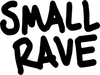 SMALL RAVE